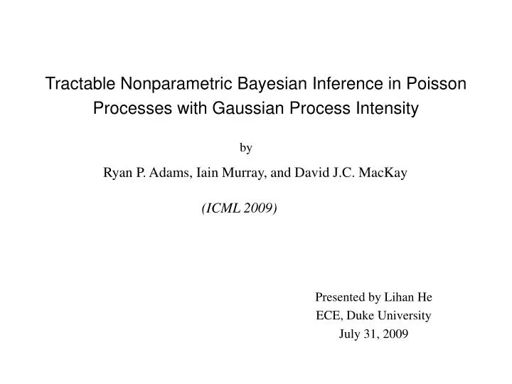PPT - Tractable Nonparametric Bayesian Inference in Poisson Processes ... PPT - Tractable Nonparametric Bayesian Inference in Poisson Processes ...
