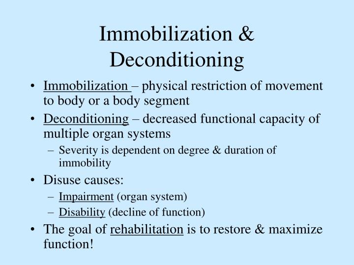 PPT - Effects of Immobilization and Deconditioning PowerPoint ...
