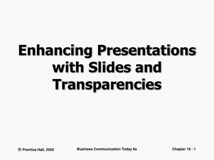 PPT - Enhancing Presentations with Slides and Transparencies PowerPoint ...