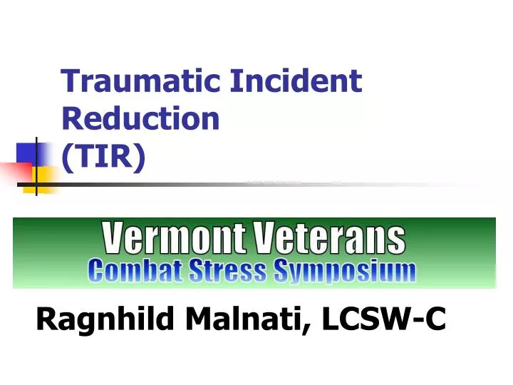 PPT - Traumatic Incident Reduction (TIR) PowerPoint Presentation, free ...