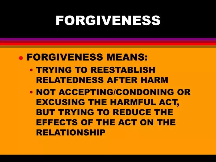 PPT - FORGIVENESS PowerPoint Presentation, free download - ID:548751