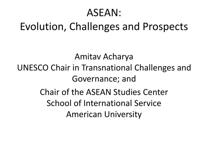 PPT - ASEAN: Evolution, Challenges and Prospects PowerPoint ... PPT - ASEAN: Evolution, Challenges and Prospects PowerPoint ...