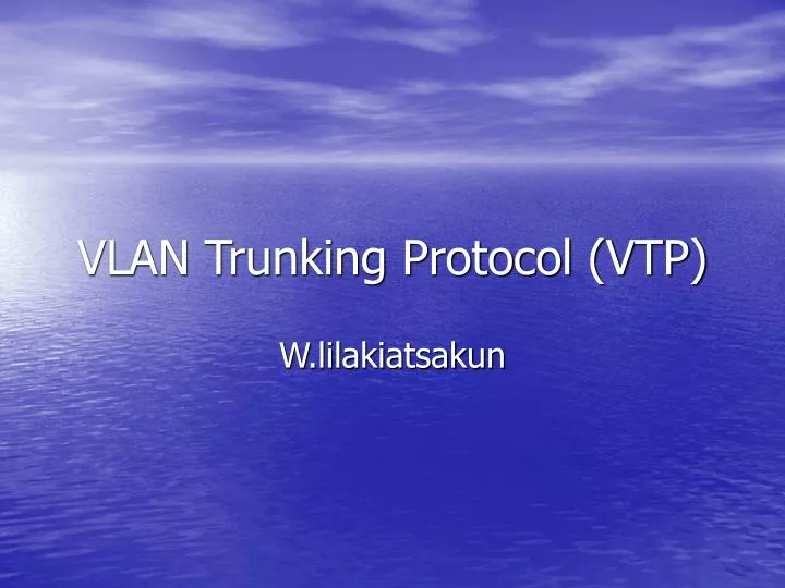 PPT - VLAN Trunking Protocol (VTP) PowerPoint Presentation, free ...