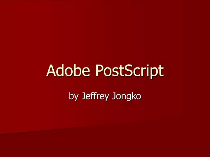 PPT - Adobe PostScript PowerPoint Presentation, free download - ID:552322
