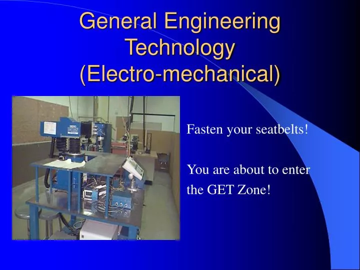 PPT - General Engineering Technology (Electro-mechanical) PowerPoint ...