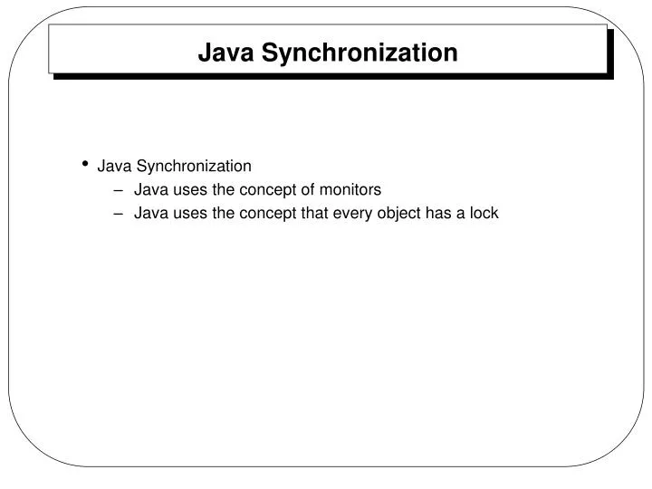 PPT - Java Synchronization PowerPoint Presentation, free download - ID ...
