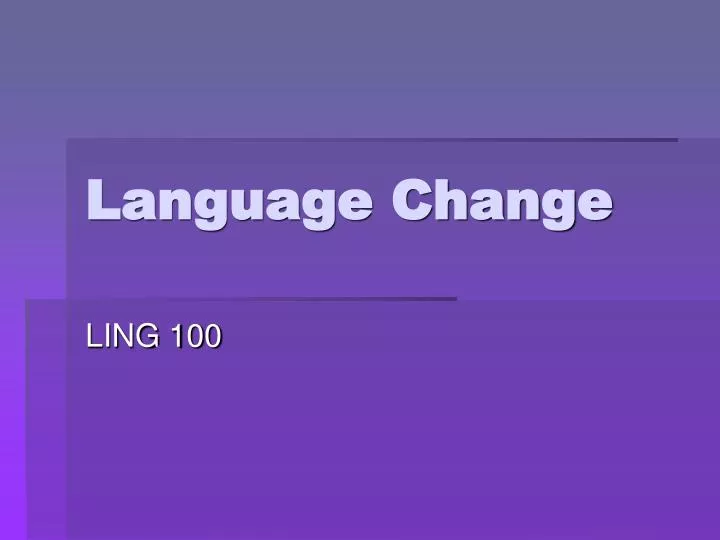 PPT - Language Change PowerPoint Presentation, free download - ID:554045