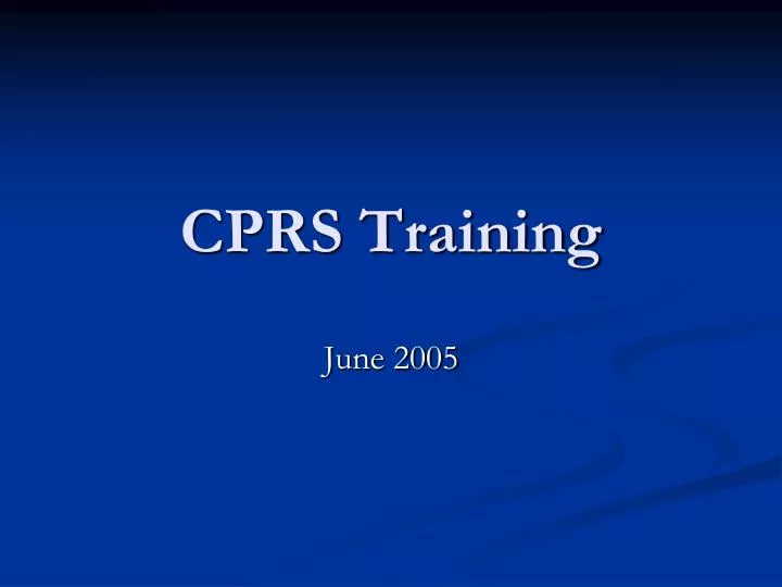PPT - CPRS Training PowerPoint Presentation, free download - ID:555908