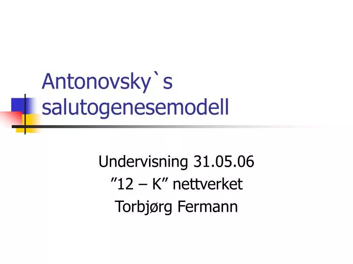 PPT - Antonovsky`s salutogenesemodell PowerPoint Presentation, free ...