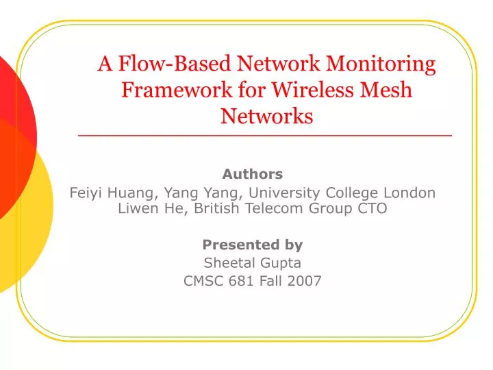 PPT - A Flow-Based Network Monitoring Framework for Wireless Mesh Networks PowerPoint ...