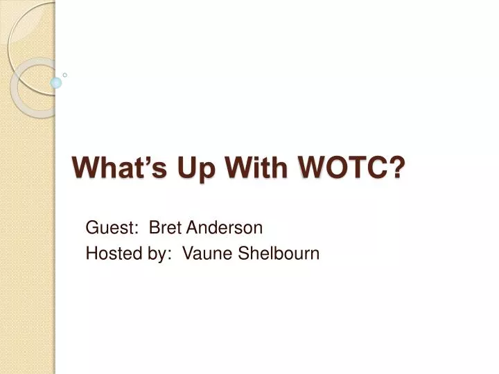 PPT - What’s Up With WOTC ? PowerPoint Presentation, free download - ID ...