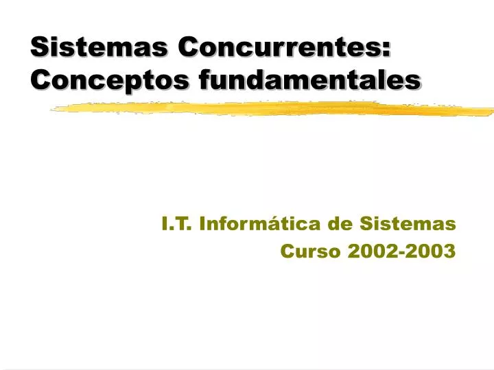 PPT - Sistemas Concurrentes: Conceptos fundamentales PowerPoint ...