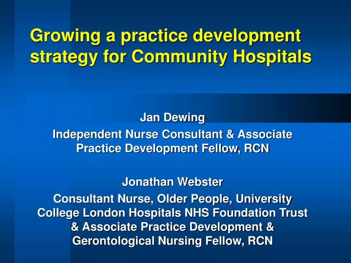 PPT - Growing a practice development strategy for Community Hospitals ...