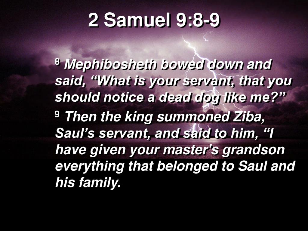 PPT - “The Life of David – 19” WHERE YOU’LL FIND GRACE 2 Samuel 9:1-13 ...