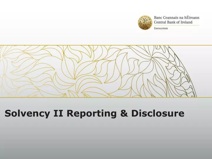 PPT - Solvency II Reporting & Disclosure PowerPoint Presentation, free ...