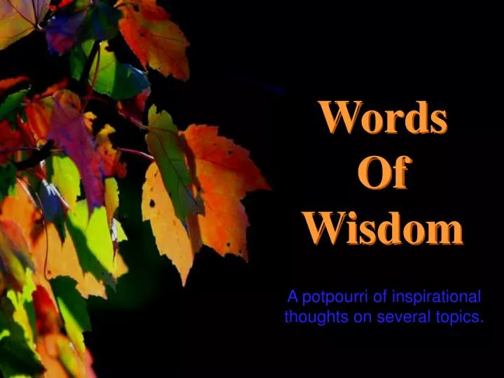 PPT - Words Of Wisdom PowerPoint Presentation, free download - ID:564447