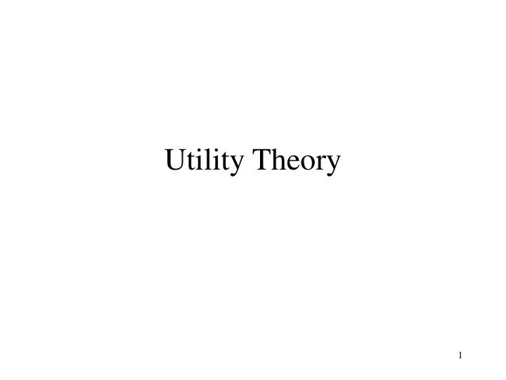 PPT - Utility Theory PowerPoint Presentation, free download - ID:564823