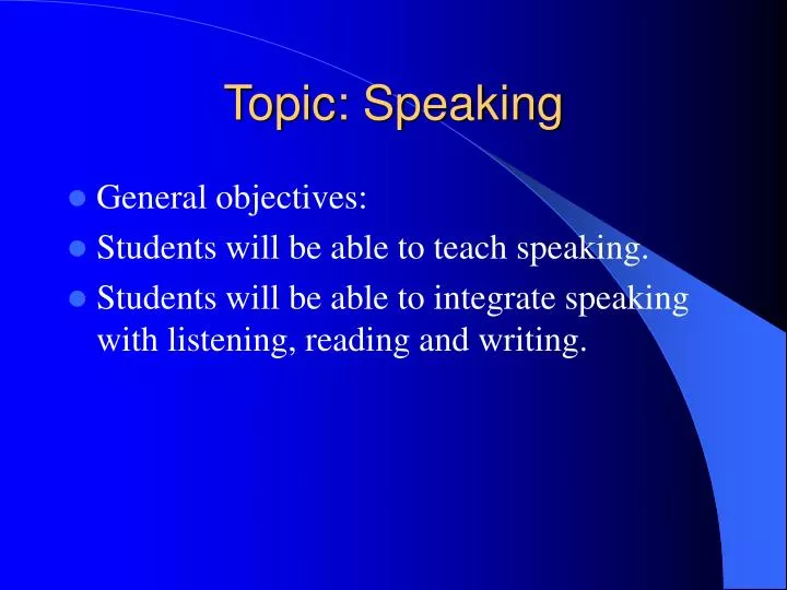PPT - Topic: Speaking PowerPoint Presentation, free download - ID:564924