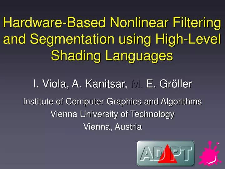 PPT - Hardware-Based Nonlinear Filtering and Segmentation using High ...