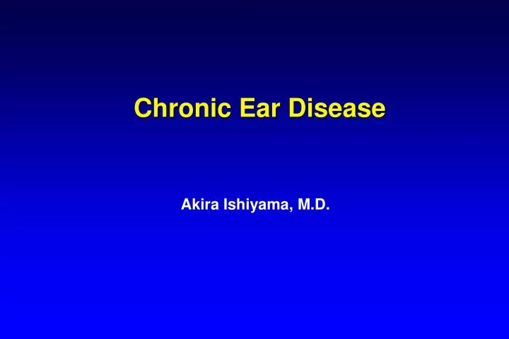 PPT - Chronic Ear Disease PowerPoint Presentation, free download - ID ...
