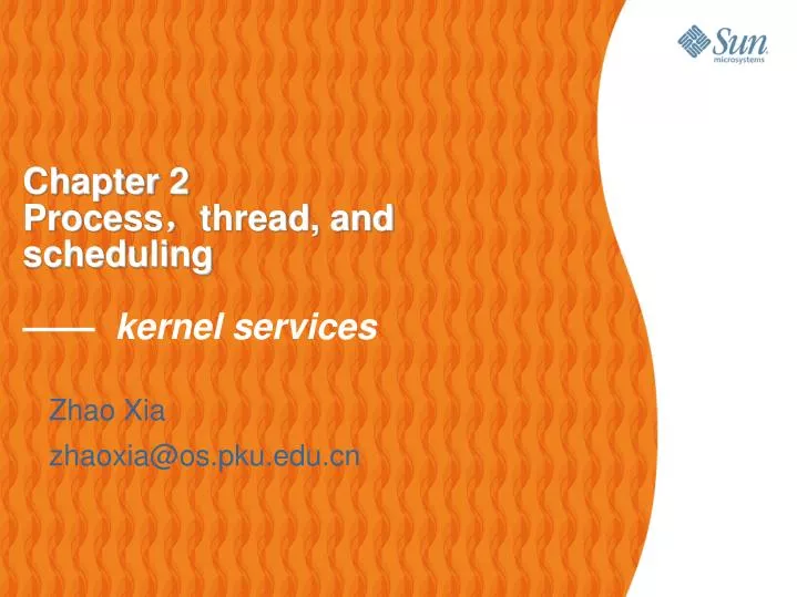 PPT - Chapter 2 Process ， thread, and scheduling —— kernel services ...