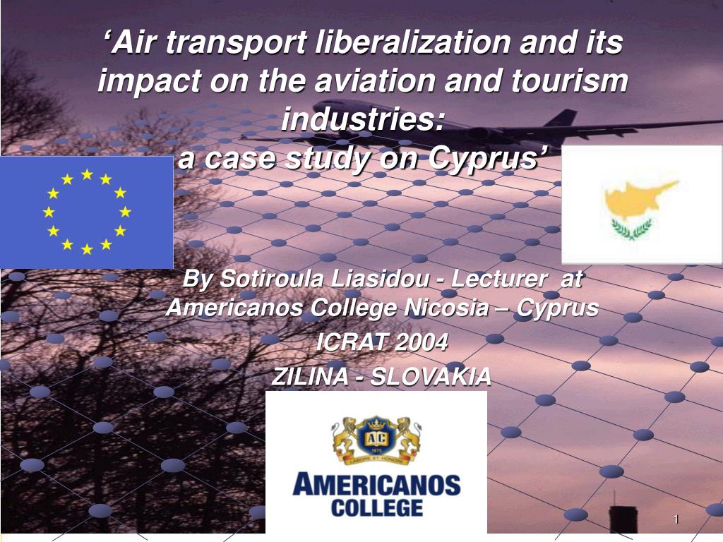 PPT - ‘ Air transport liberalization and its impact on the aviation and ...