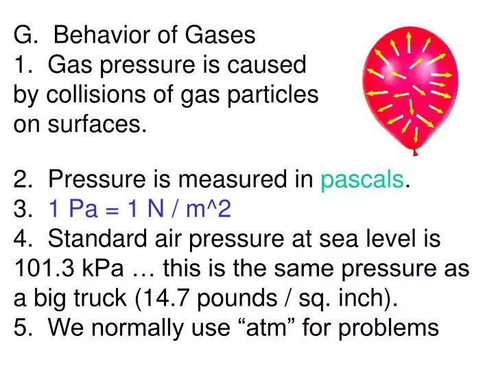 PPT - G. Behavior of Gases 1. Gas pressure is caused by collisions of ...