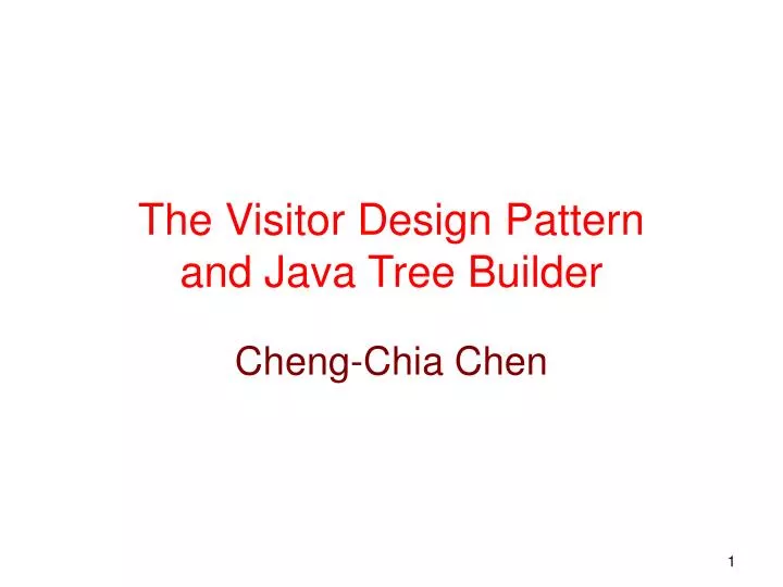 PPT - The Visitor Design Pattern and Java Tree Builder PowerPoint ...