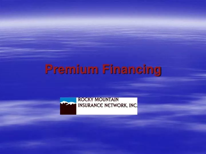 PPT - Premium Financing PowerPoint Presentation, free download - ID:568496