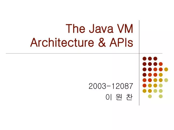 PPT - The Java VM Architecture & APIs PowerPoint Presentation, free ...