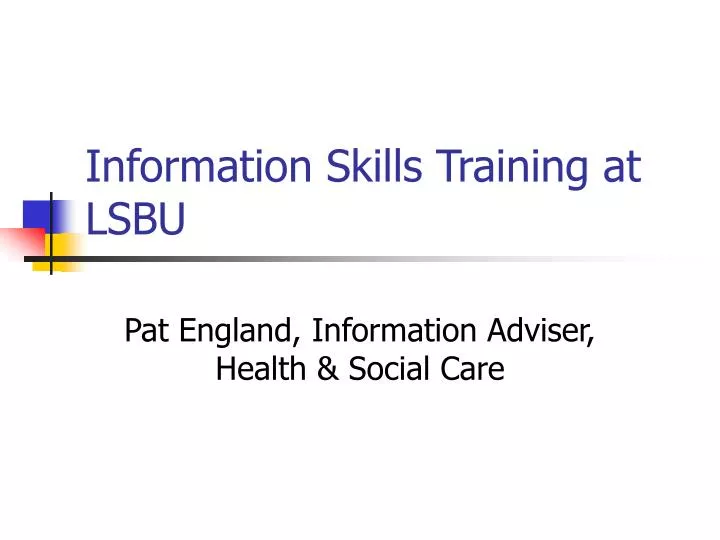 PPT - Information Skills Training at LSBU PowerPoint Presentation, free ...