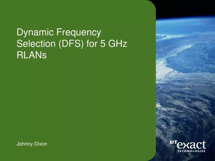 PPT - Dynamic Frequency Selection (DFS) for 5 GHz RLANs PowerPoint ...