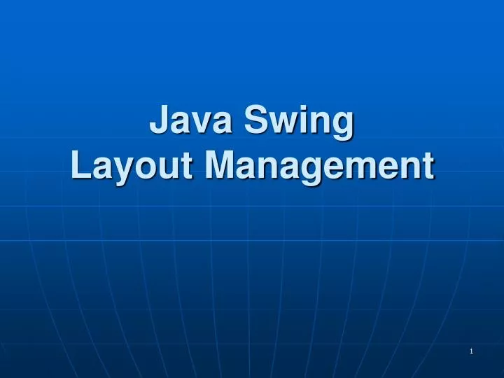 PPT - Java Swing Layout Management PowerPoint Presentation, free ...