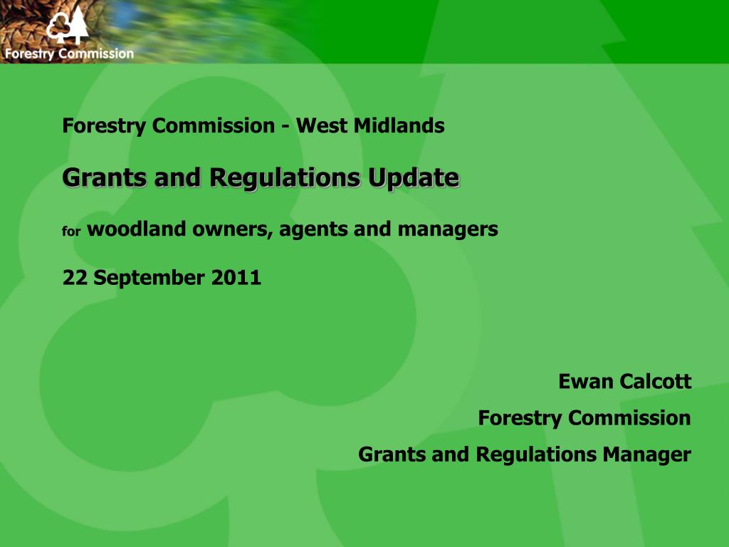 PPT - Forestry Commission - West Midlands Grants and Regulations Update ...