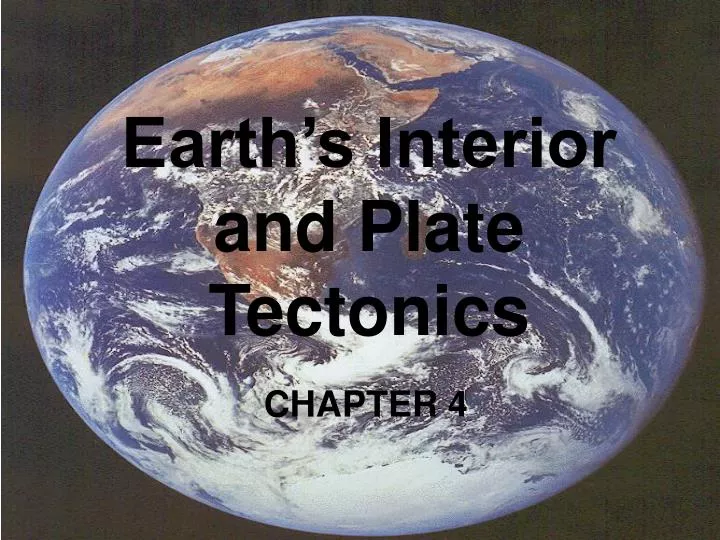 PPT - Earth’s Interior and Plate Tectonics PowerPoint Presentation ...
