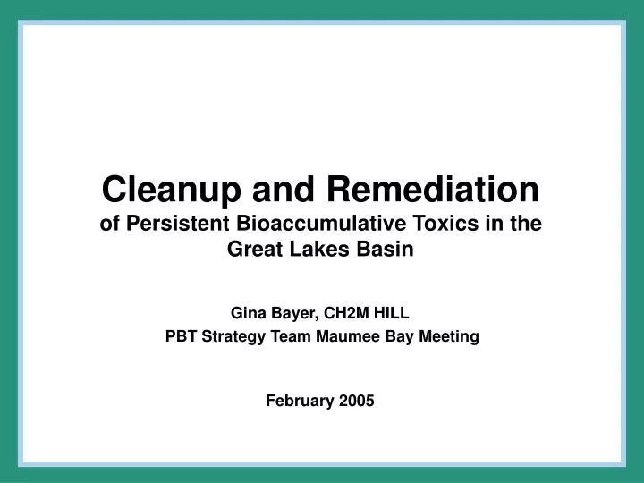 PPT - Cleanup and Remediation of Persistent Bioaccumulative Toxics in ...
