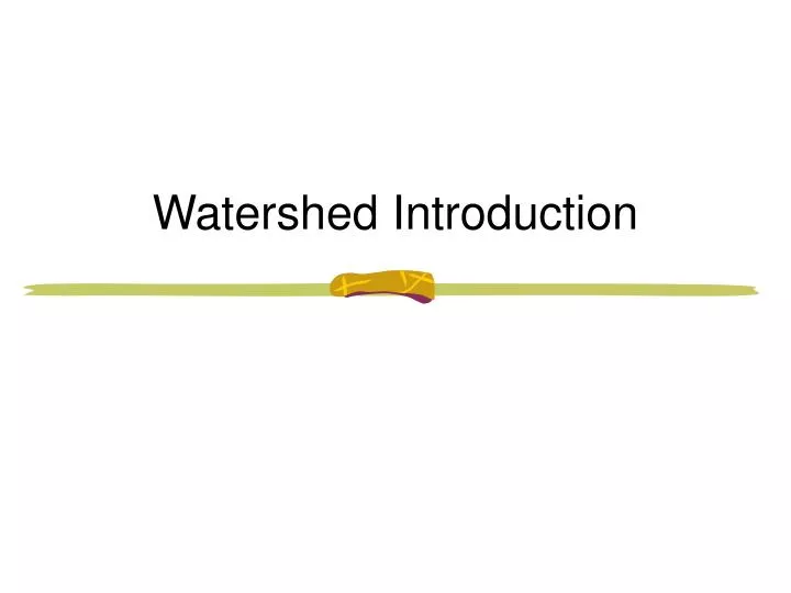 PPT - Watershed Introduction PowerPoint Presentation, free download ...