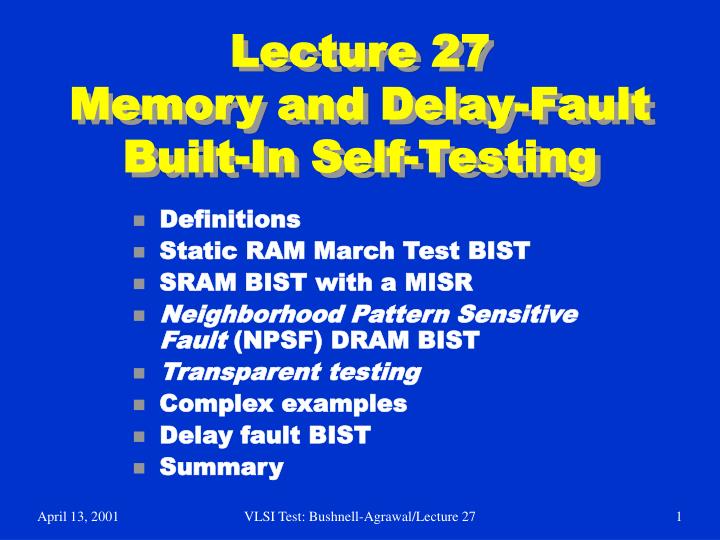 Ppt Lecture 27 Memory And Delay Fault Built In Self Testing