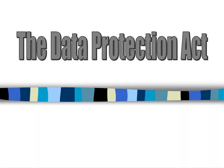 PPT - The Data Protection Act PowerPoint Presentation, free download ...