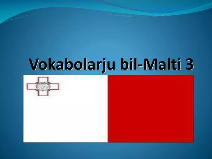 PPT - Vokabolarju bil-Malti 3 PowerPoint Presentation, free download ...