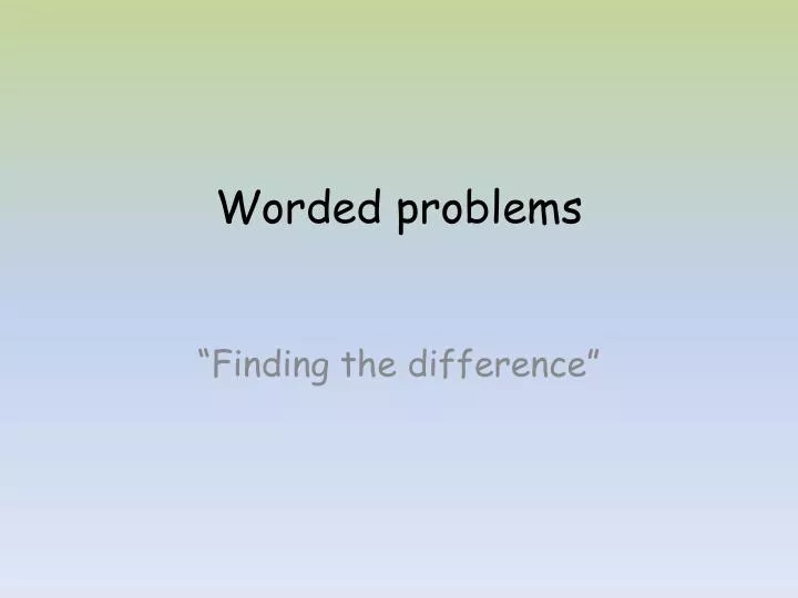 PPT - Worded problems PowerPoint Presentation, free download - ID:575695