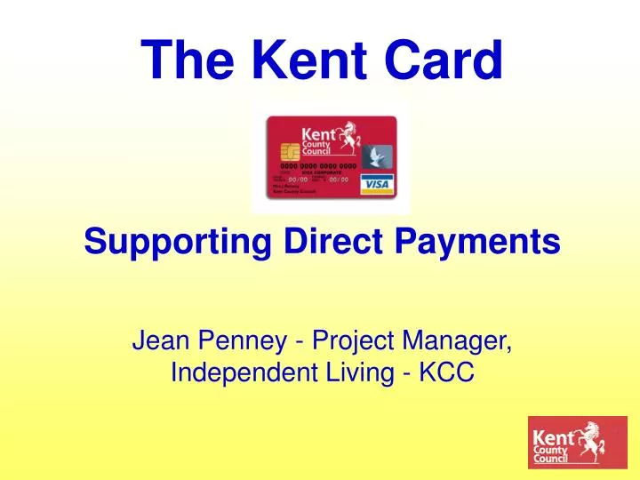 PPT - The Kent Card Supporting Direct Payments PowerPoint Presentation ...