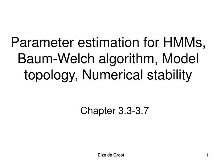 PPT - Parameter estimation for HMMs, Baum-Welch algorithm, Model ...