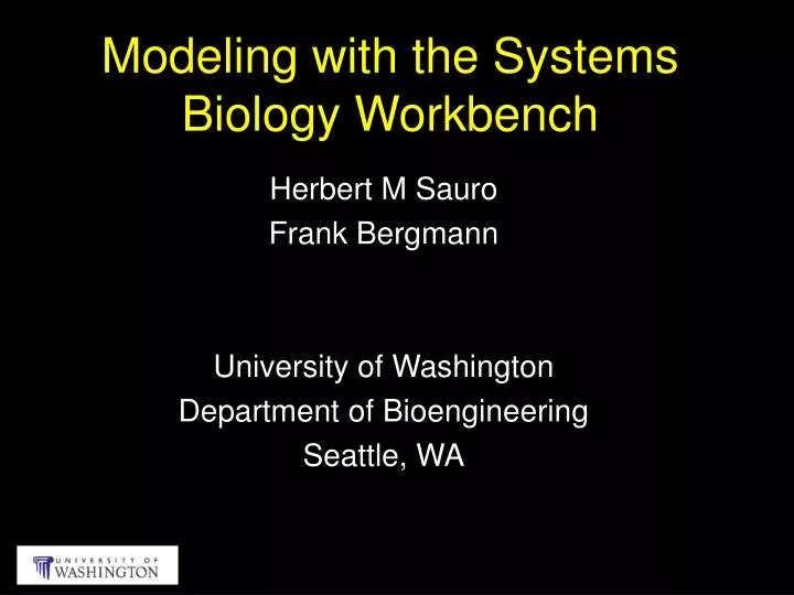 PPT - Modeling with the Systems Biology Workbench PowerPoint ...