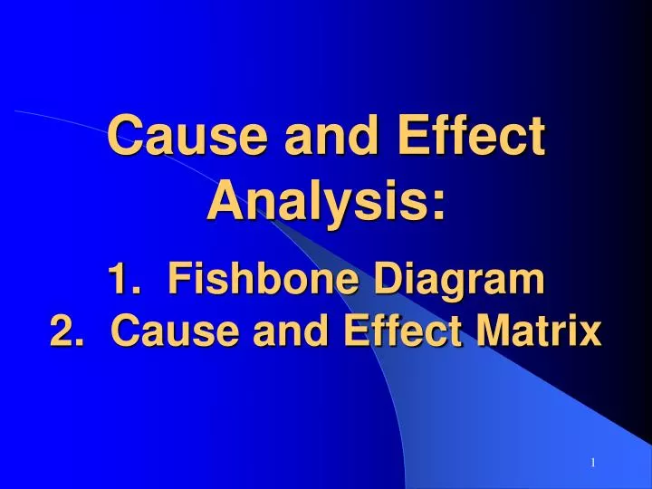 PPT - Cause and Effect Analysis: 1. Fishbone Diagram 2. Cause and ...