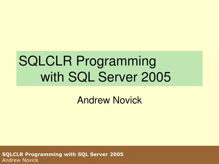 PPT - SQLCLR Programming with SQL Server 2005 PowerPoint Presentation - ID:578763