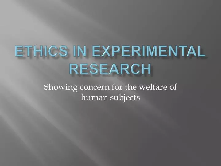 PPT - Ethics in Experimental Research PowerPoint Presentation, free download - ID:580679