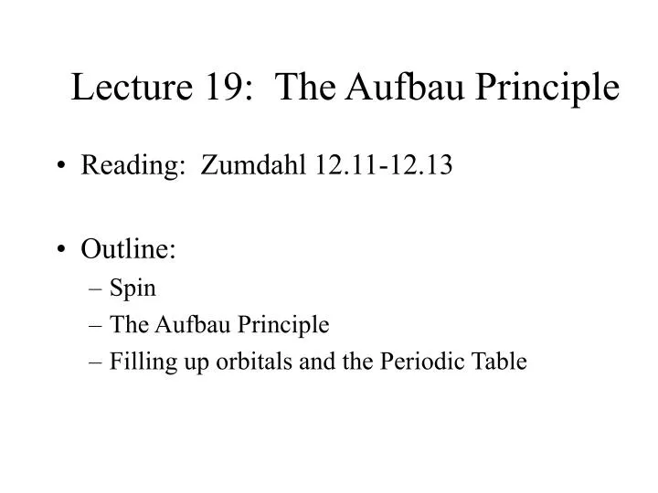 PPT - Lecture 19: The Aufbau Principle PowerPoint Presentation, free ...