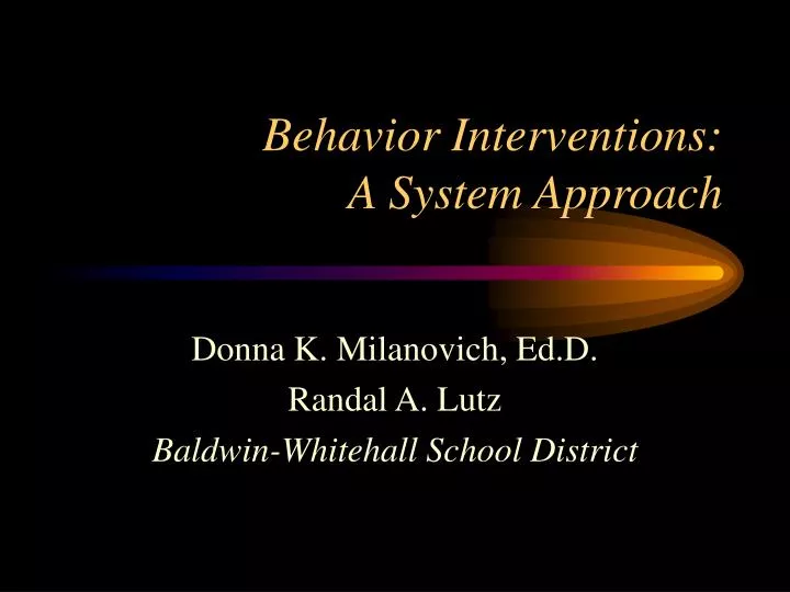 PPT - Behavior Interventions: A System Approach PowerPoint Presentation ...