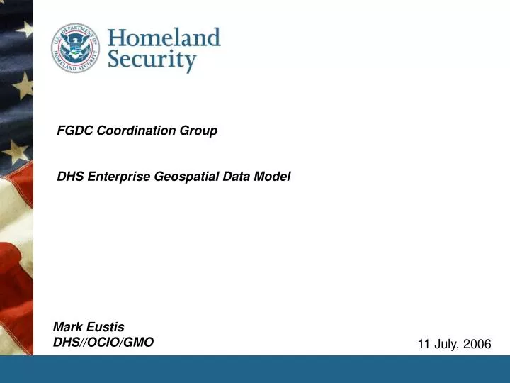 PPT - FGDC Coordination Group DHS Enterprise Geospatial Data Model ...